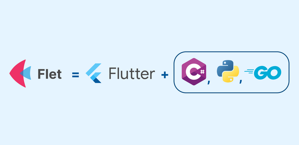 Flet: Power of your favourite language + Flutter UI Flet: Power of your favourite language + Flutter UI